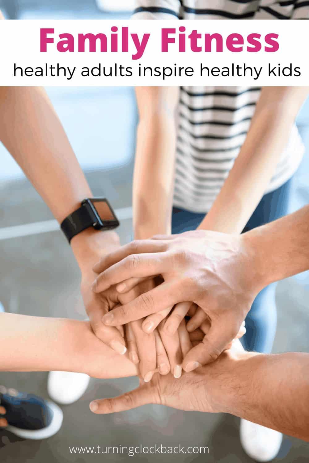 Fit Grownups Make Fit Kids - Turning the Clock Back