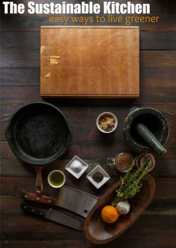 The Sustainable Kitchen: 5 Easy Ways to Live Greener!