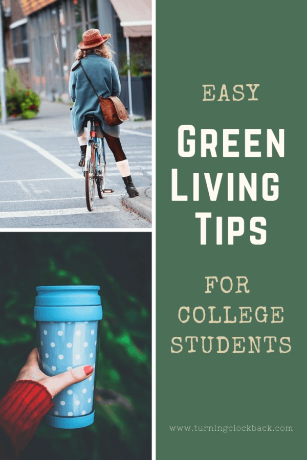 Easy Green Living Tips for College Students - Turning the Clock Back