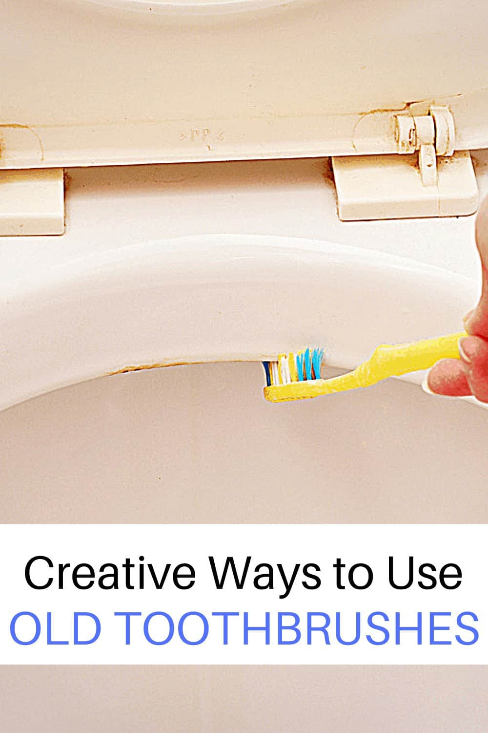 Creative Ways to Repurpose Old Toothbrushes - Turning the Clock Back
