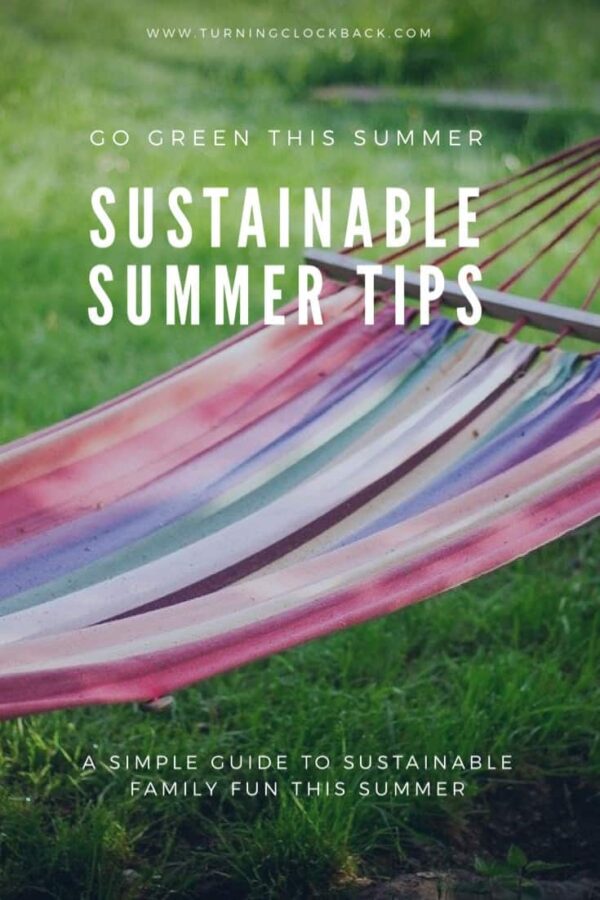 Sustainable Summer Tips for Green Family Fun- Turning the Clock Back